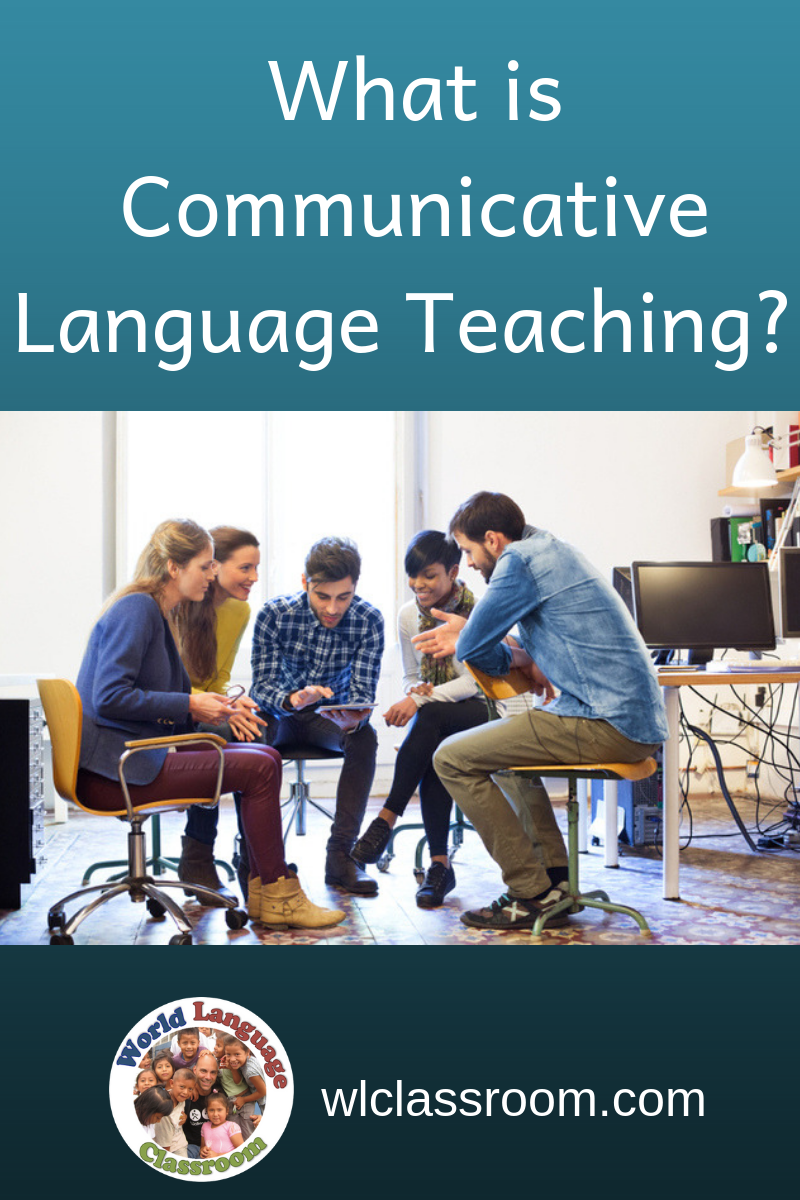 What is Communicative Language Teaching? | World Language Classroom