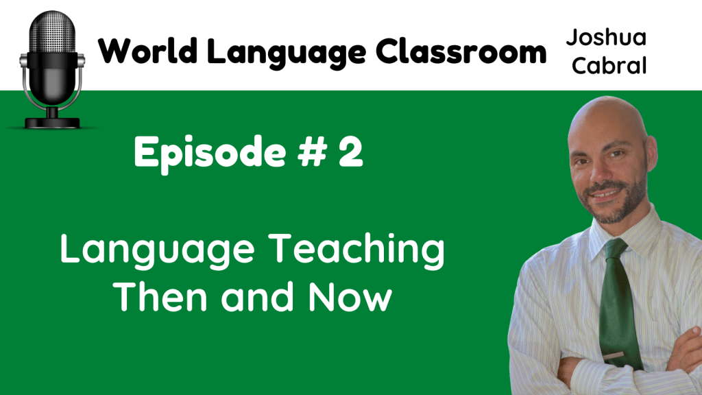 2. Language Teaching Then and Now | World Language Classroom