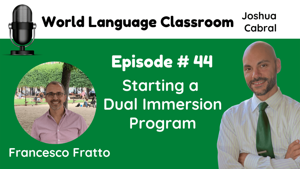 44: Starting a Dual Immersion Program with Francesco Fratto | World Language Classroom