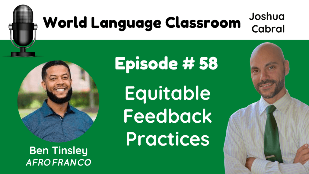 58: Equitable Feedback Practices with Ben Tinsley | World Language ...