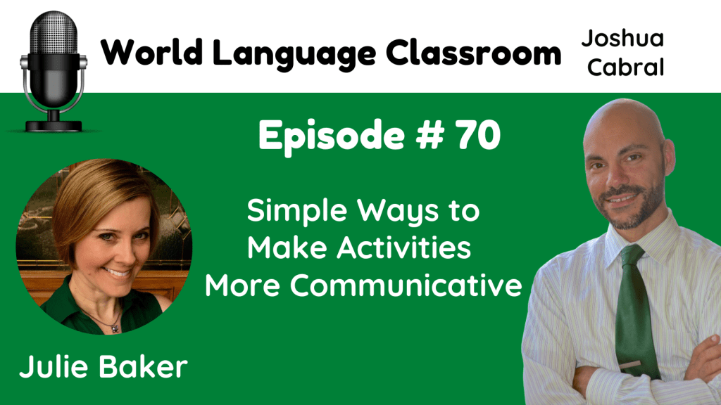 70: Simple Ways to Make Activities More Communicative with Julie Baker ...