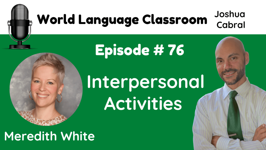 76: Interpersonal Activities with Meredith White | World Language Classroom