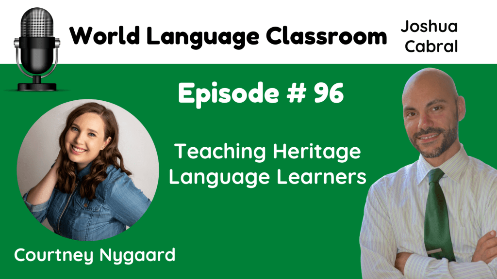 96: Teaching Heritage Language Learners with Courtney Nygaard | World ...
