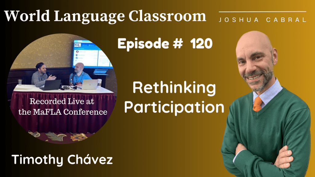 120: Rethinking Participation with Timothy Chávez | World Language ...