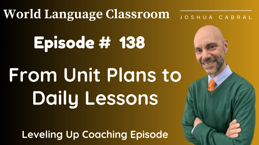 138: From Unit Plans to Daily Lessons | World Language Classroom