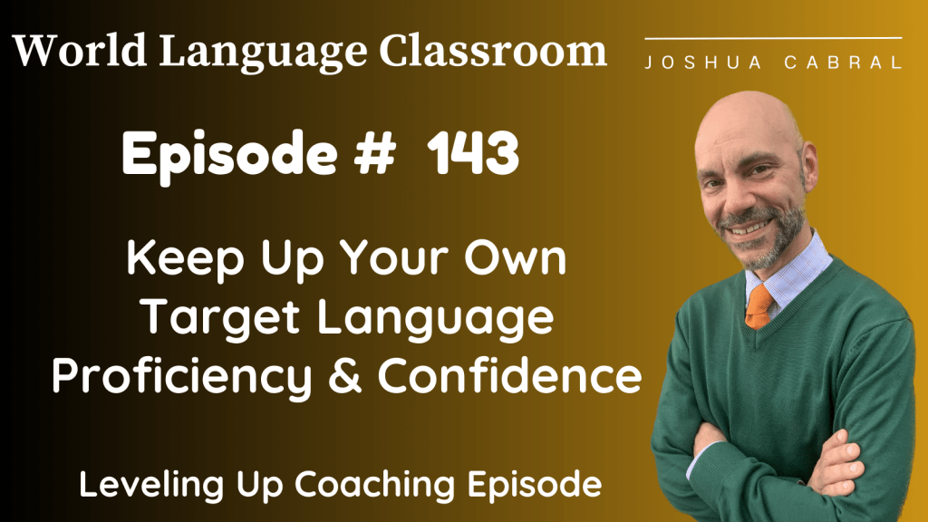 143: Keep Up Your Own Target Language Proficiency and Confidence ...