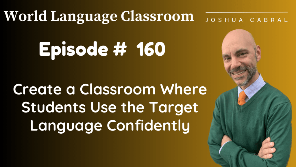 160: Create a Classroom Where Students Use the Target Language Confidently | World Language ...