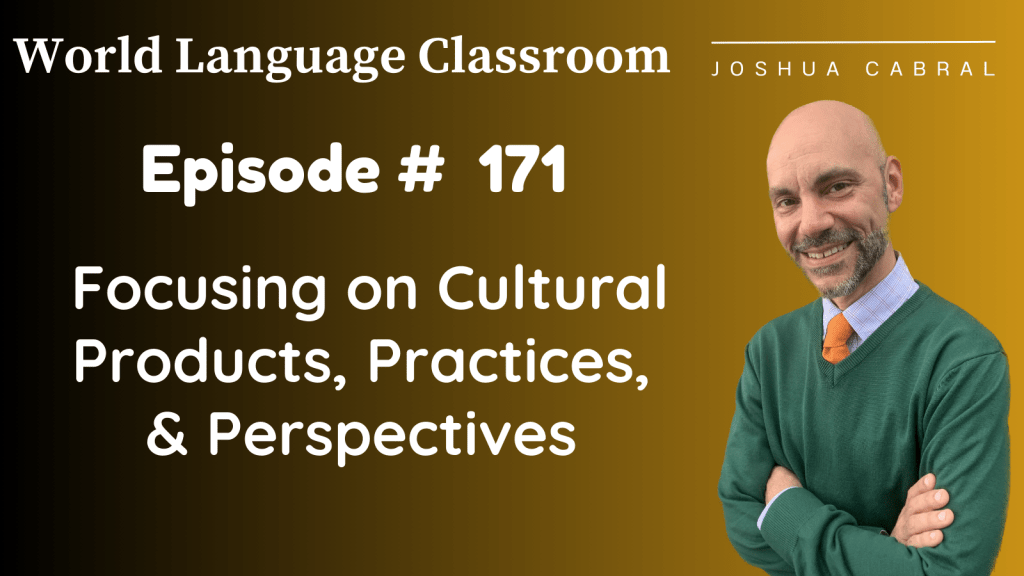 171: Focusing on Cultural Products, Practices, and Perspectives | World ...