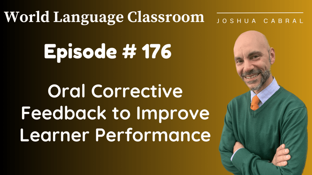 176: Oral Corrective Feedback to Improve Learner Performance | World Language Classroom