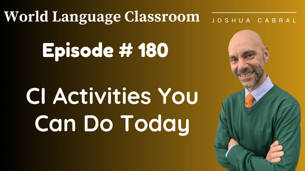 180: CI Activities You Can Do Today | World Language Classroom