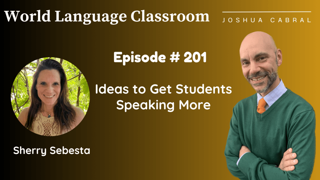 201: Ideas to Get Students Speaking More with Sherry Sebesta | World ...